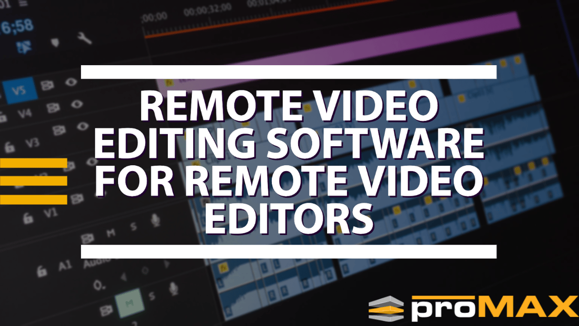 Remote Video Editing Software for Remote Video Editing