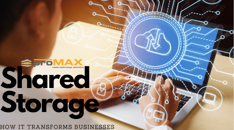 How Is Shared Storage Transforming Businesses And Why Your Video Team ...