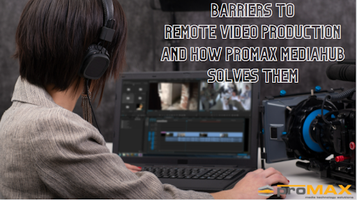 Barriers to Remote Video Production