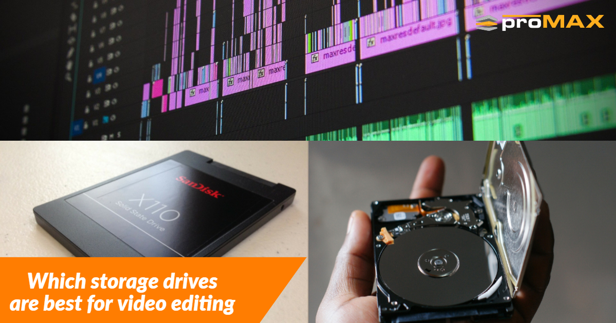 Which storage drives are best for video editing?
