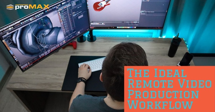 The Ideal Remote Video Production Workflow