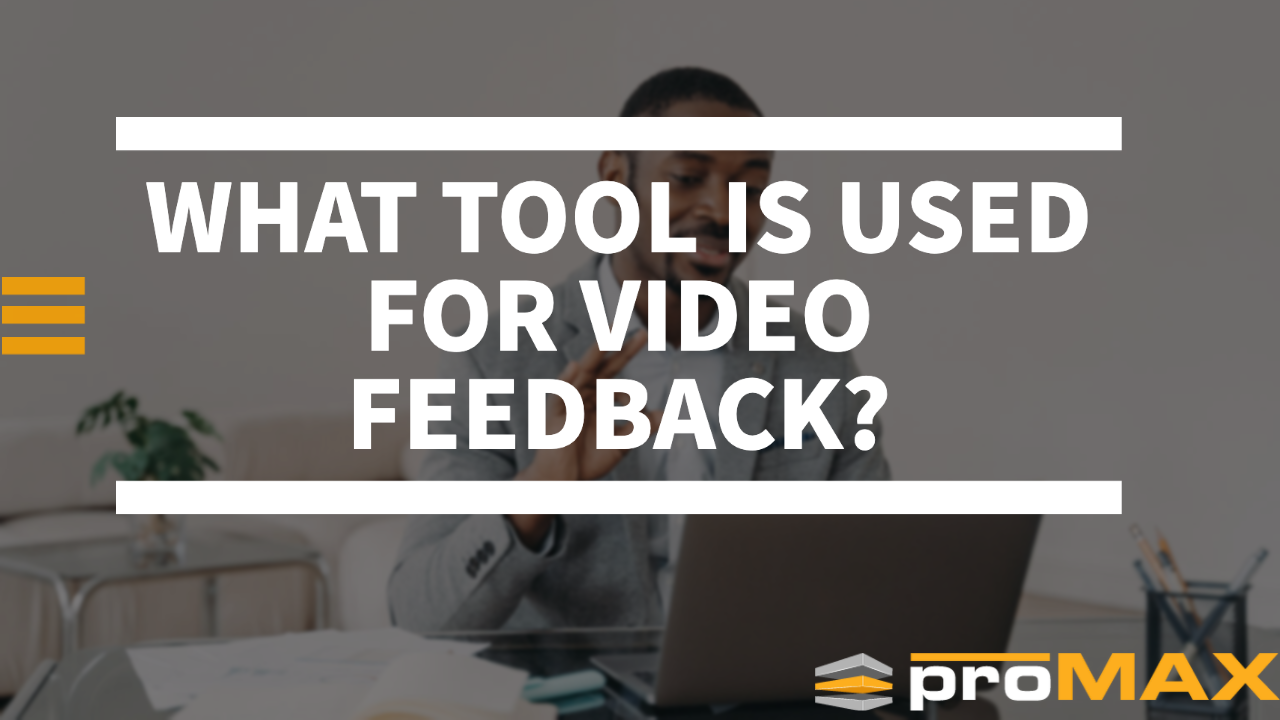 What Tool is Used for Video Feedback?