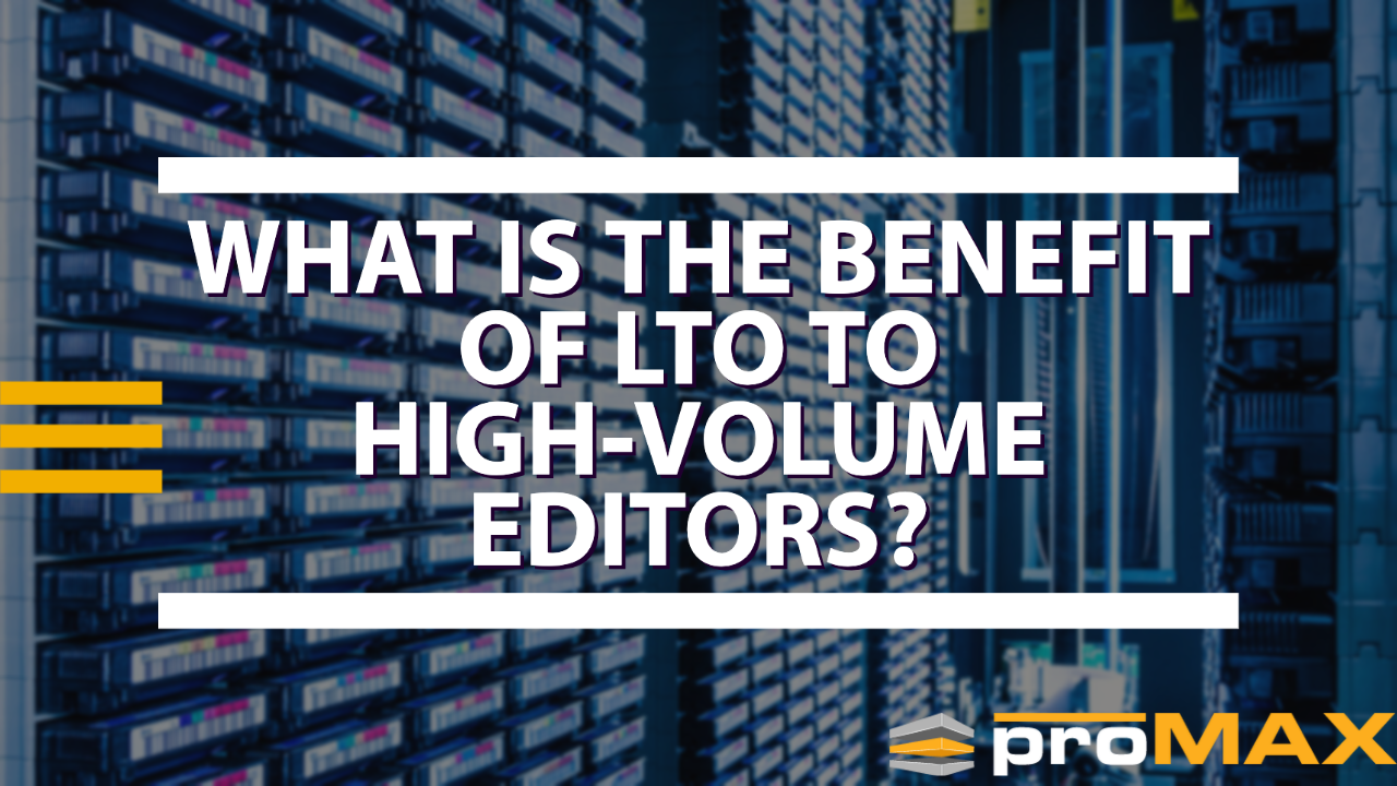 What is the Benefit of LTO to High-Volume Video Editors?